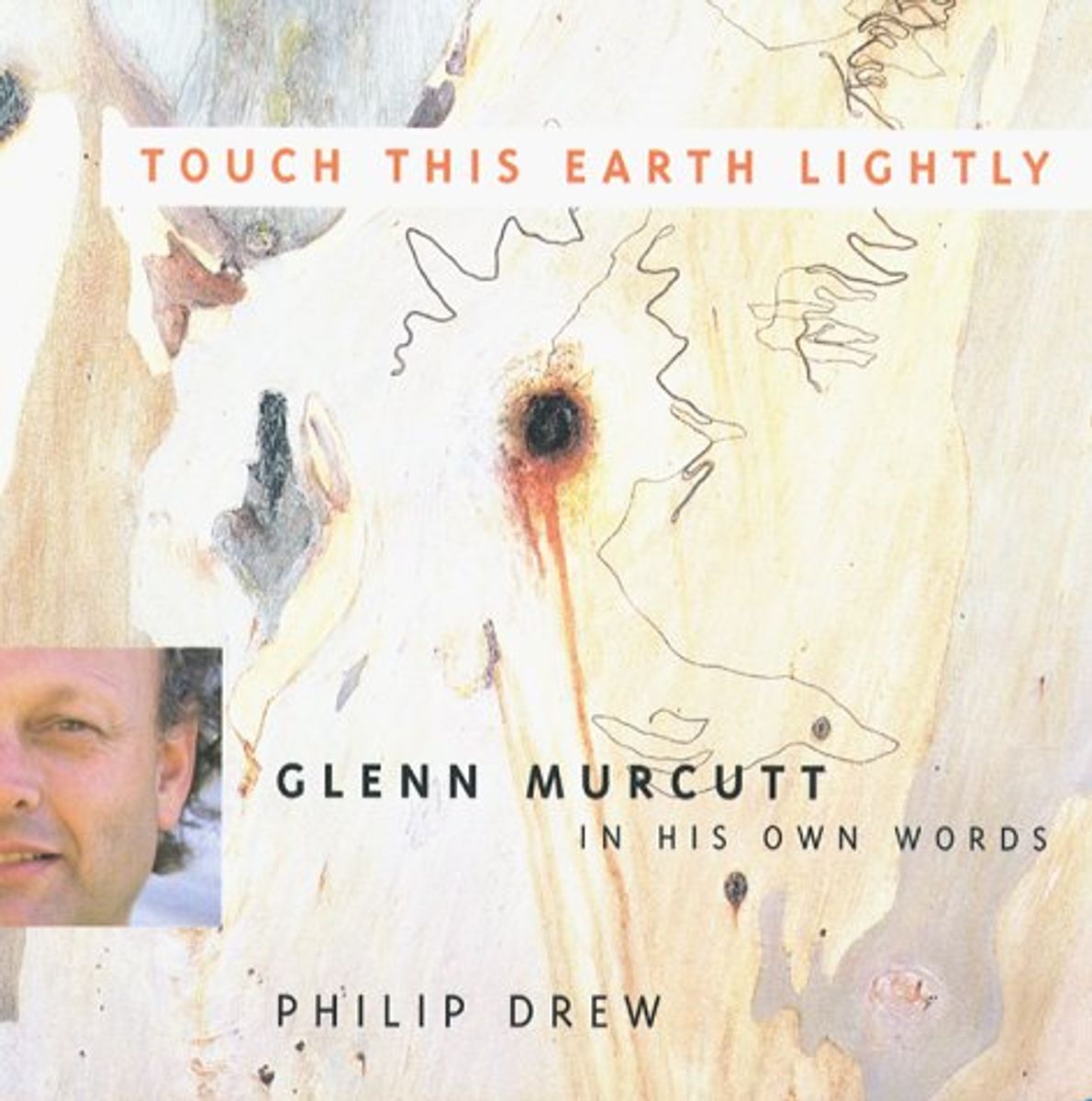 Touch This Earth Lightly: Glenn Murcutt in His Own Words